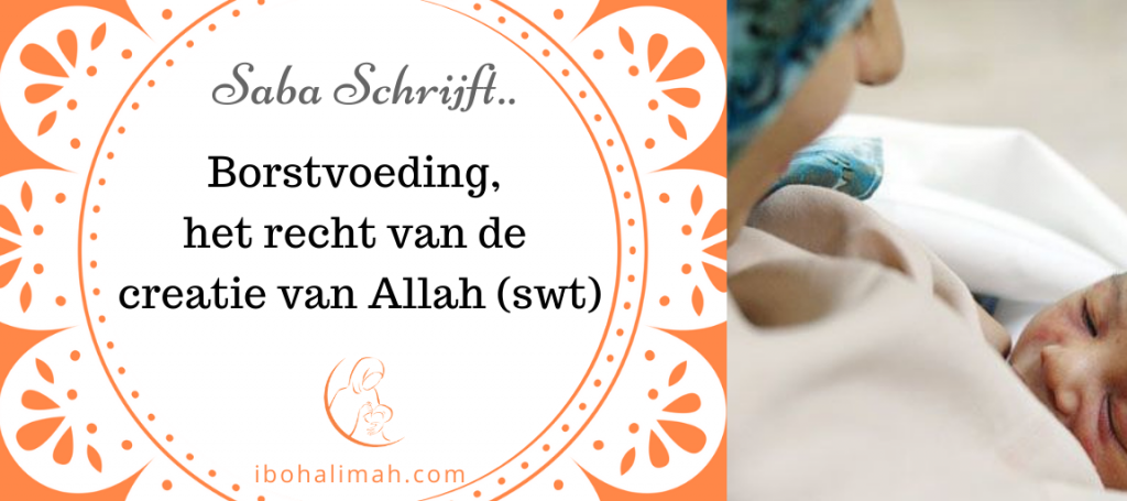 Borstvoeding: het recht van de creatie van Allah swt - IBO Halimah